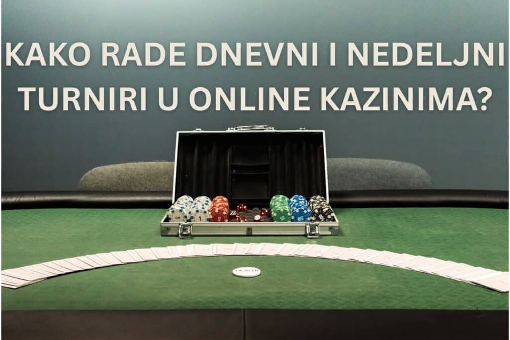 Kako rade dnevni i nedeljni turniri u online kazinima?